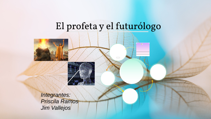 El profeta y el Futurólogo by Priscila Ramos on Prezi