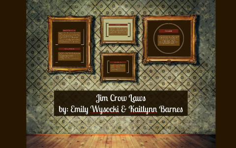 Jim Crow Laws by Emily Wysocki on Prezi