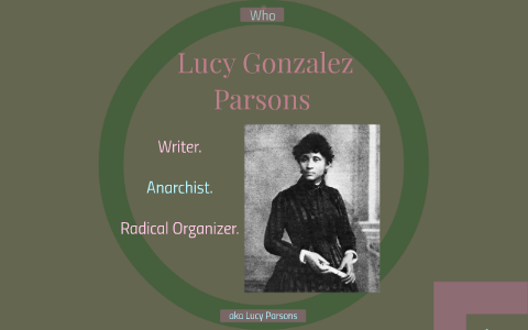 Lucy Gonzalez Parsons by Ruby Morales on Prezi