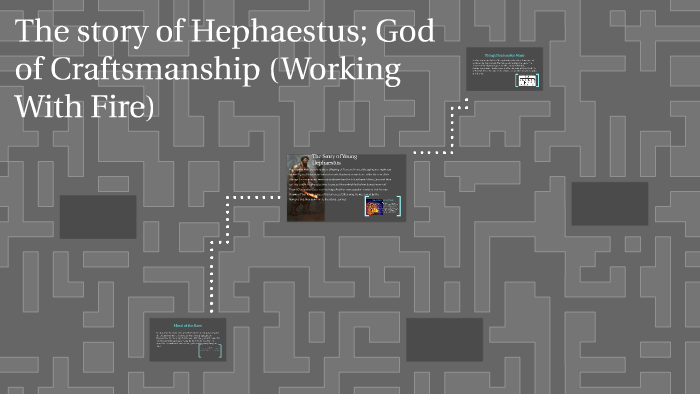 The story of Hephaestus; God of Craftmanship by Devin Nichols on Prezi
