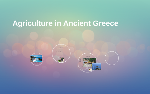 Agriculture in Ancient Greece by Meagan Creed on Prezi