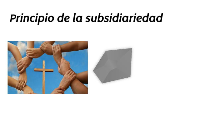 PRINCIPIO DE LA SUBSIDIARIEDAD by Julian Ferraiolo on Prezi