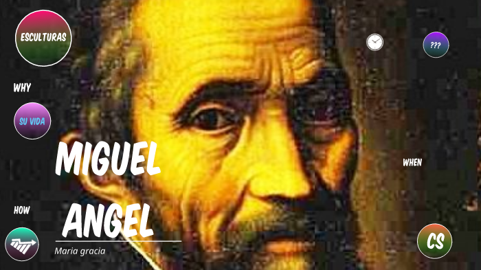 miguel angel by Maria Freyre on Prezi