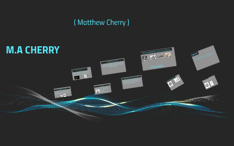 M.A CHERRY by Allie Olds on Prezi