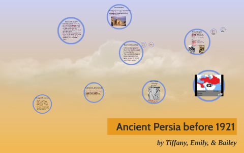 Ancient Persia before 1921 by marge jackson on Prezi