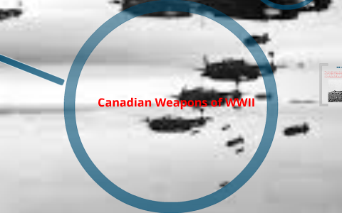 Canadian weapons and Military vehicles of WW2 by joe pongracz on Prezi