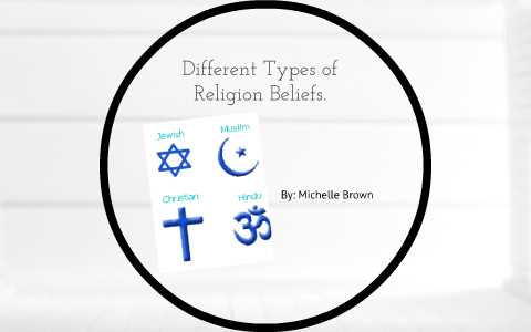 Different Types of Religions by michelle brown
