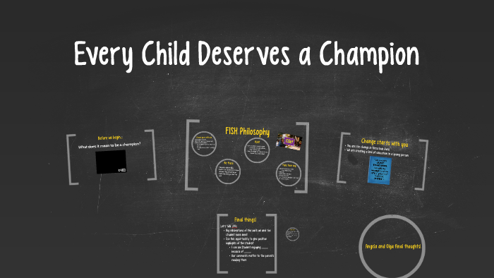 Every Child Deserves a Champion by Jonica Jurgens on Prezi