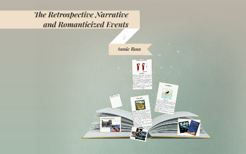The Retrospective Narrative by annie laurie ross on Prezi