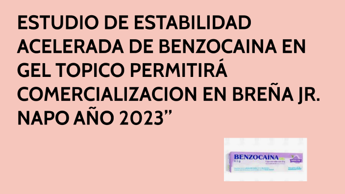 ESTUDIO DE ESTABILIDAD ACELERADA DE BENZOCAINA EN GEL TOPICO PERMITIRÁ ...
