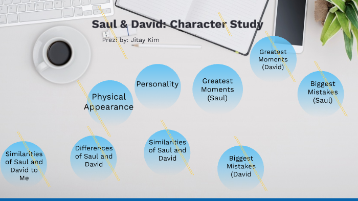 Saul & David: Character Study by Jitay Kim on Prezi