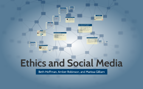 Ethics and Social Media by Marissa Gilliam on Prezi