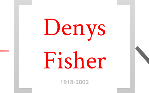 Denys Fisher and Herman Fisher by Shellie Dye on Prezi