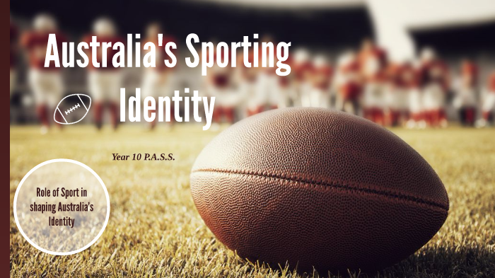 Australia's Sporting Identity by Katie Cutcliffe on Prezi