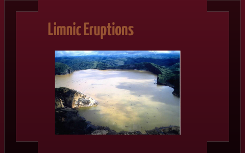 Limnic Erruption Presentation by Colson Zucker on Prezi