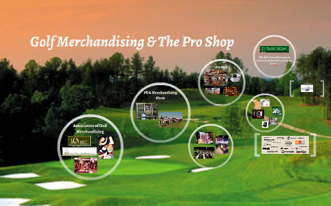 Golf Merchandising & The Pro Shop by allie hale on Prezi