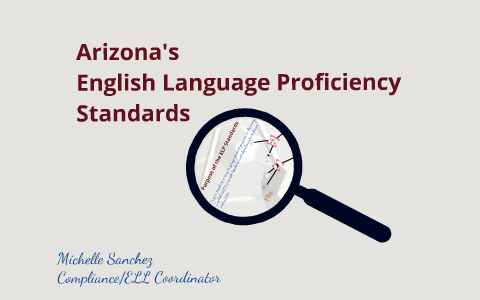 Arizona ELP Standards by Michelle Sanchez on Prezi