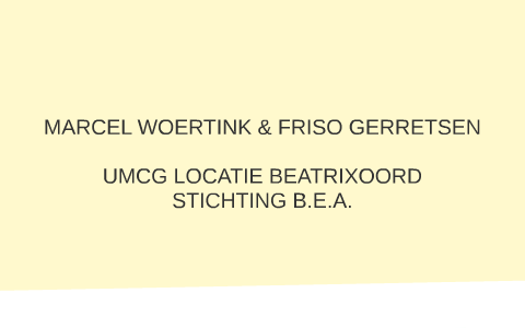 UMCG stage Stichting BEA by Maarten Gerretsen on Prezi
