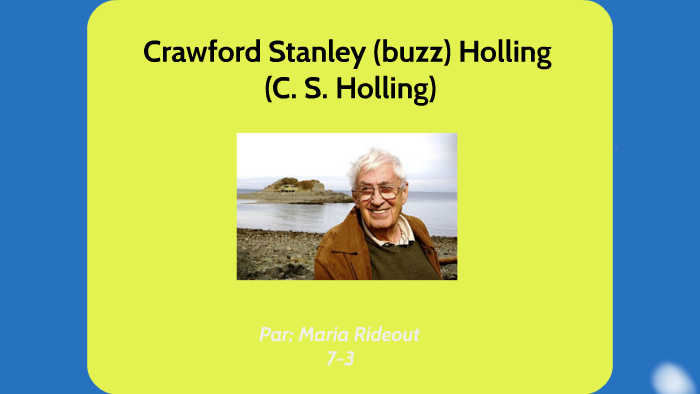 Crawford Stanley Holling by Maria R on Prezi