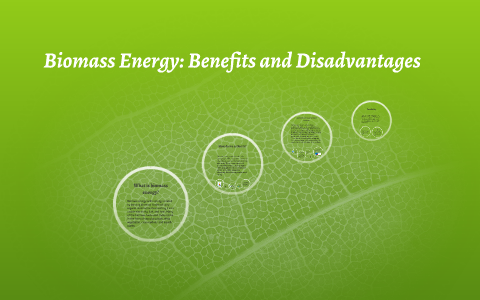 Biomass Energy: Benefits and Disadvantages by Aiden Smith on Prezi
