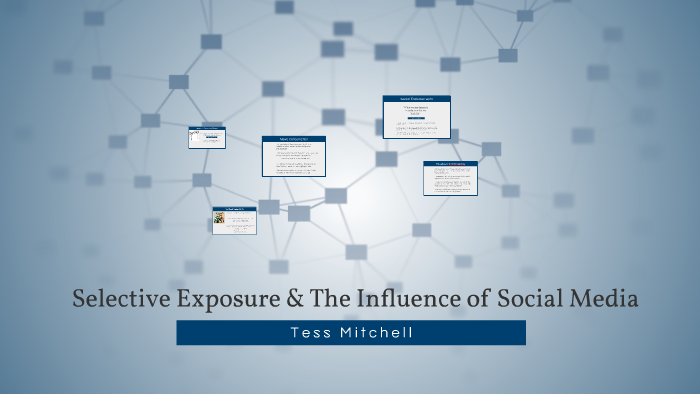 Selective Exposure: The Effects on Social Media by Tess Mitchell