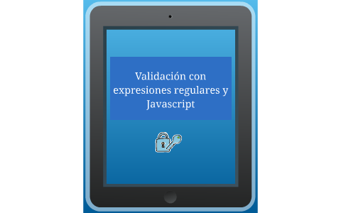 Validación con expresiones regulares y Javascript by Byron Aviles ...