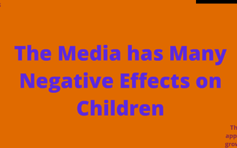 Negative Effects of Media on Children by Lauren Savarino on Prezi