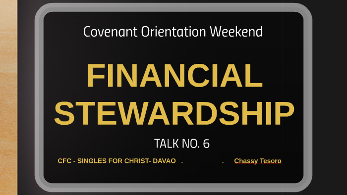 Covenant Orientation Weekend-Financial Stewardship by chassy tesoro
