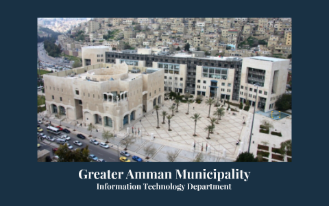 Greater Amman Municipality by on Prezi