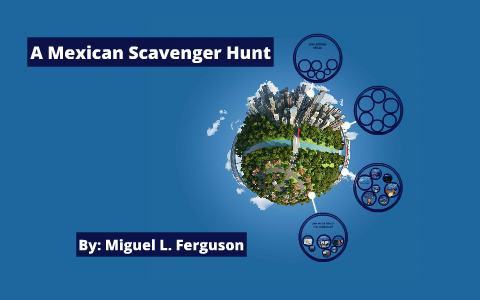 A Mexican Scavenger Hunt by on Prezi
