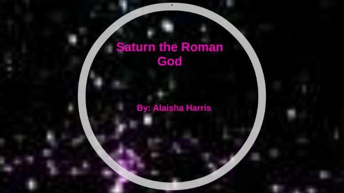 Saturn the Roman God by alaisha h on Prezi