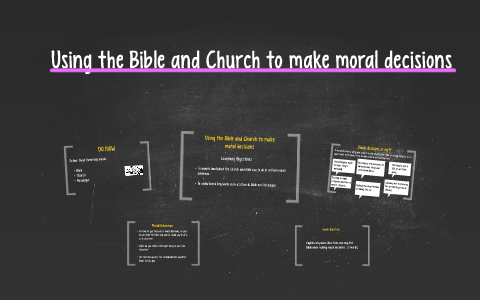 Using the Bible and Church to make moral decisions by on Prezi