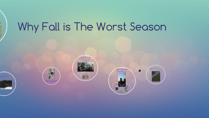 Why Fall is The Worst Season by Brady Mcknight on Prezi