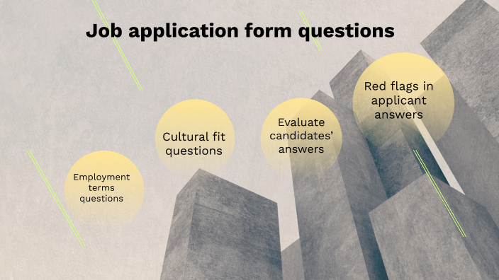 Examples of job application form questions by Saima Arshad on Prezi