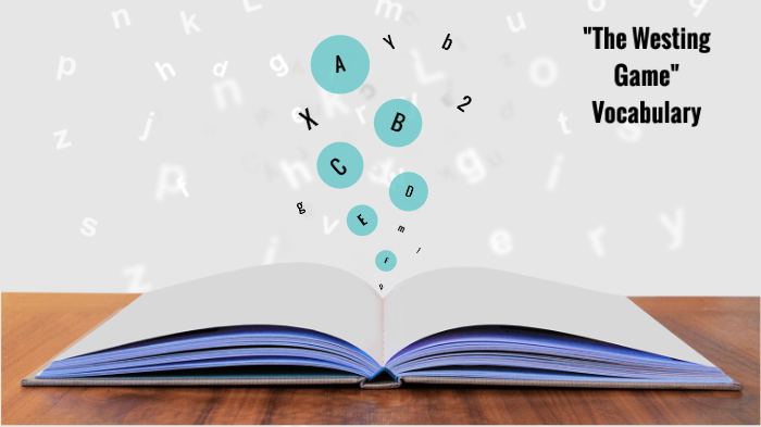 "The Westing Game" Vocabulary by Cara Naso on Prezi
