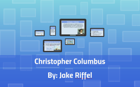 Christopher Columbus by Jake Riffel on Prezi