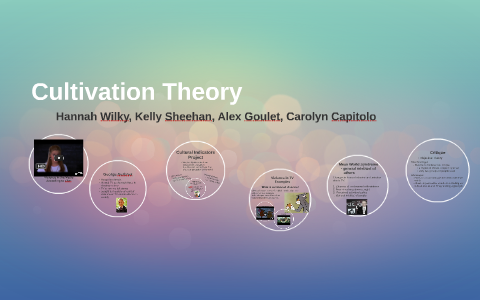 Cultivation Theory by Alexandra Goulet on Prezi