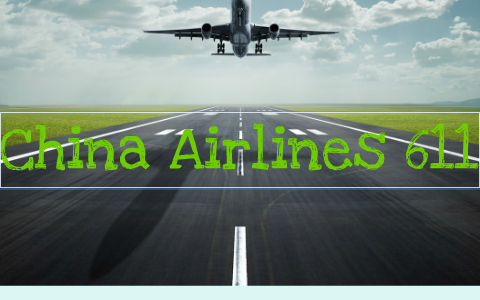 Human Factors - China Airlines Flight 611 by Ray En Yeo on Prezi