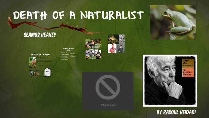 DEATH OF A NATURALIST by Rasoul Heidari on Prezi