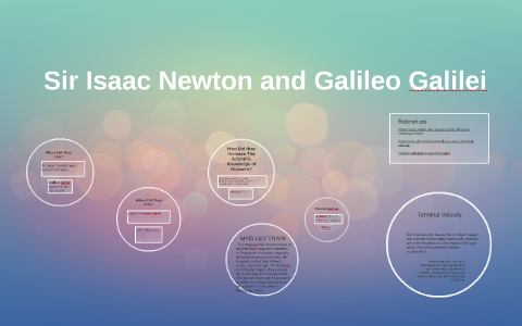 Sir Isaac Newton and Galileo Galilei by kartia neep on Prezi