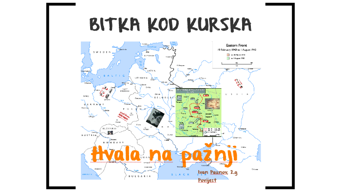 BITKA KOD KURSKA by Ivan Paunov on Prezi