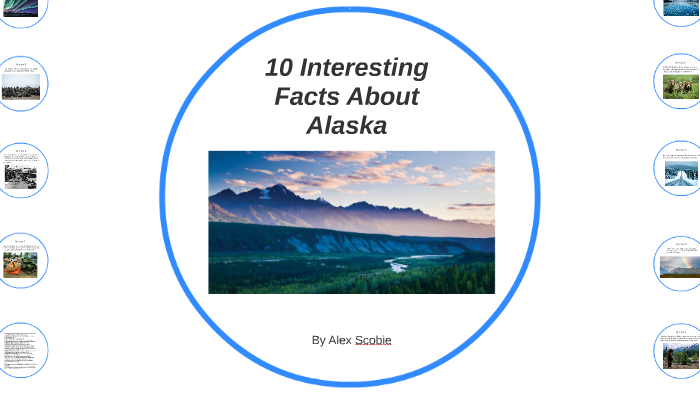 10 Interesting Facts About Alaska by Alex Scobie on Prezi