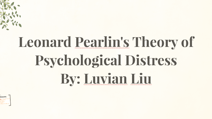 Leonard Pearlin's Theory of Psychological Distress by Luvian Liu
