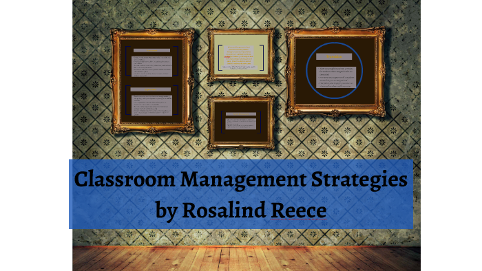 Classroom Management by Rosalind Reece on Prezi