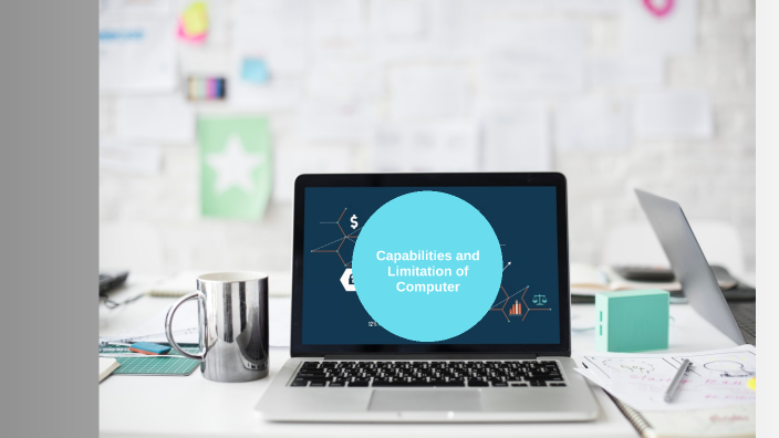 CAPABILITIES AND LIMITATIONS OF COMPUTERS by natraj s on Prezi
