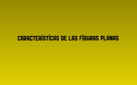 caracteristicas de las figuras planas by Yolanda Ramos Cruz on Prezi