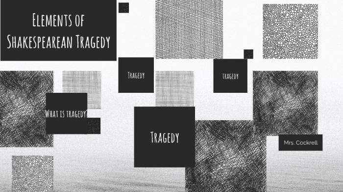 Elements of Tragedy - Shakespeare by Rachel Cockrell on Prezi