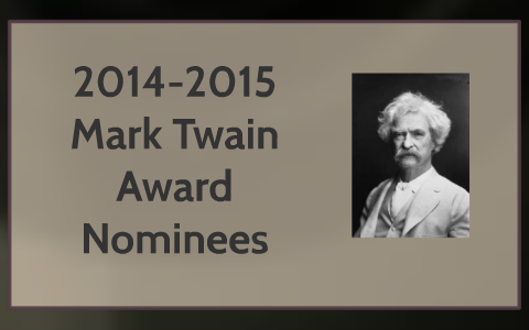 2014-15 Mark Twain Award Nominees by rhonda hoard on Prezi