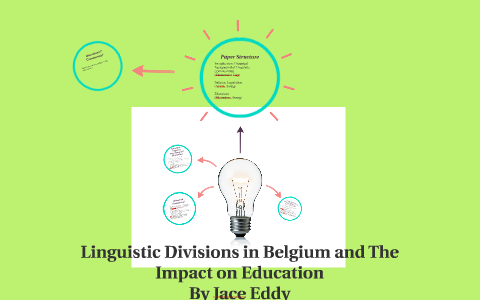 Linguistic Divisions in Belgium and The Impact on Education by on Prezi