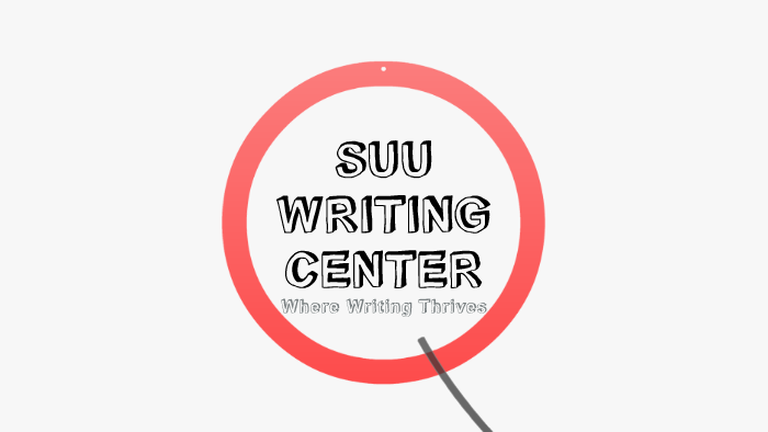 SUU Writing Center Orientation by SUU Writing Center on Prezi